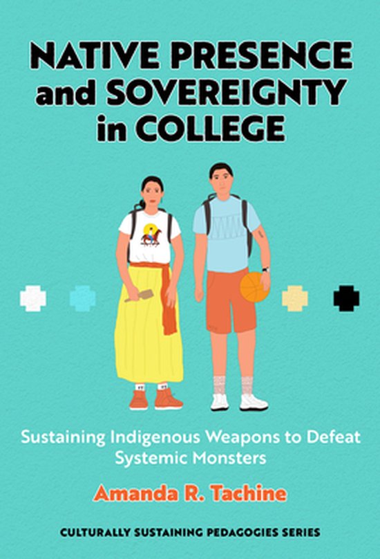 Native Presence and Sovereignty in College, Amanda R. Tachine ...