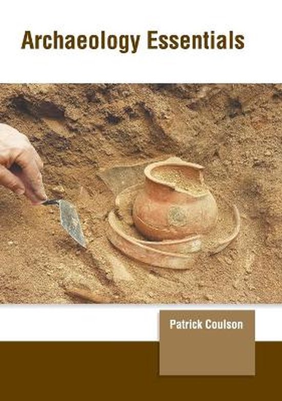 Archaeology Essentials, PATRICK COULSON | 9781647261481 | Boeken | bol.com