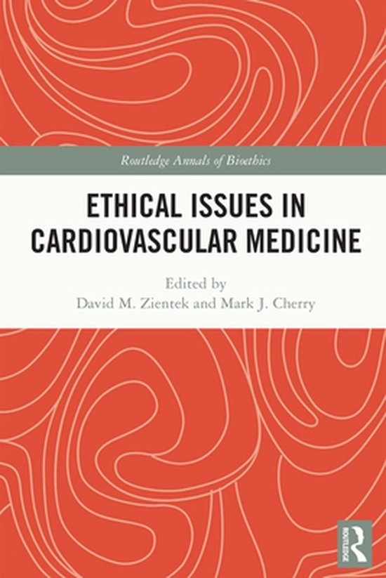 Routledge Annals of Bioethics - Ethical Issues in Cardiovascular ...