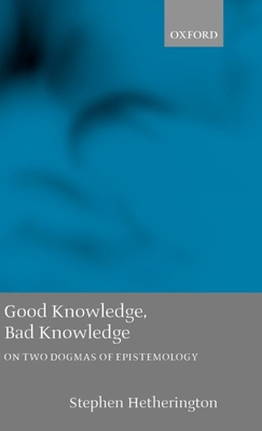Good Knowledge, Bad Knowledge | 9780199247349 | Stephen Hetherington ...
