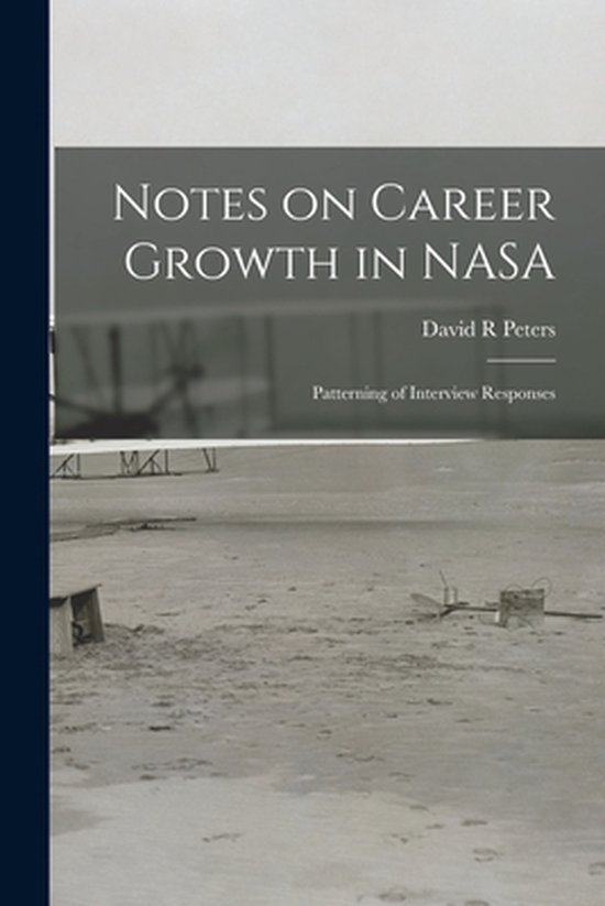 Notes on Career Growth in NASA | 9781014236357 | David R Peters ...