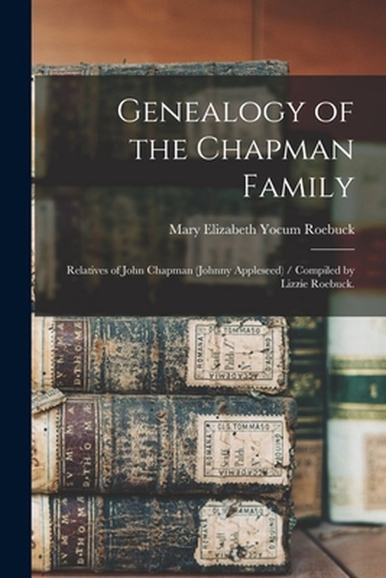 Genealogy of the Chapman Family | 9781014462800 | Boeken | bol
