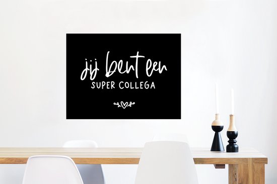 Poster Collega - Spreuken - Jij bent een super collega - Quotes - 80x60 ...