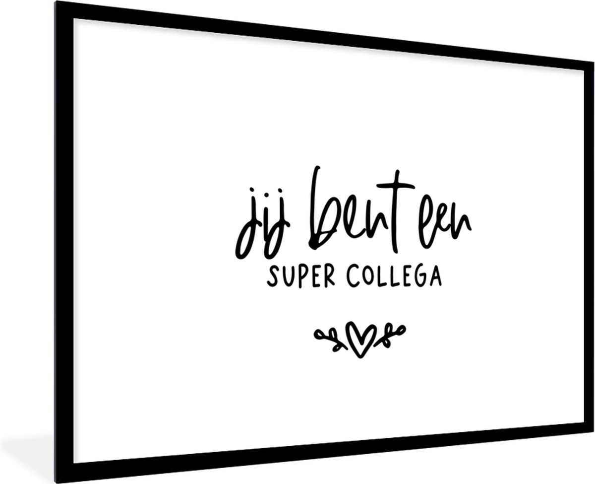 Fotolijst incl. Poster - Jij bent een super collega - Quotes - Collega ...