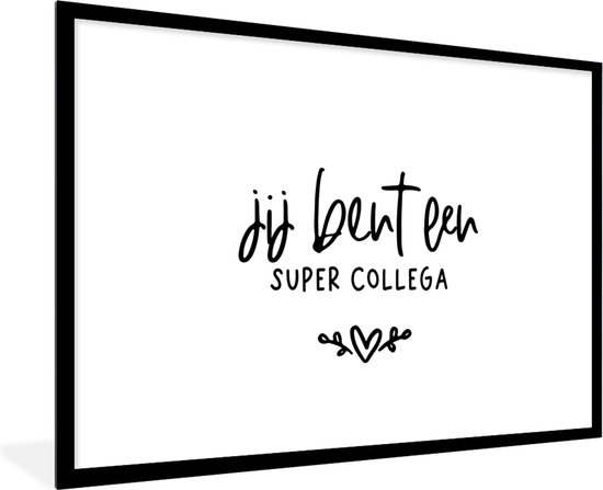 Fotolijst incl. Poster - Jij bent een super collega - Quotes - Collega ...