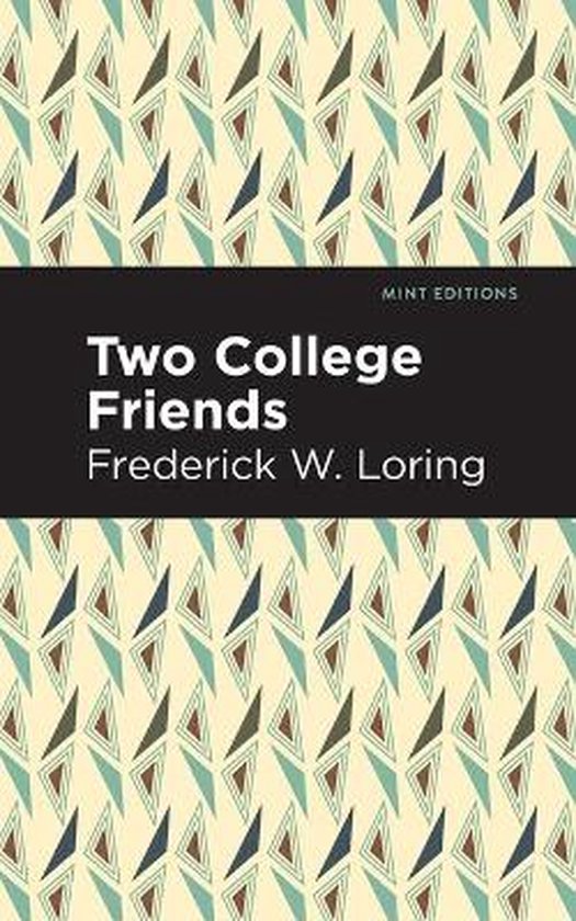 Two College Friends, Frederick W. Loring | 9781513218366 | Boeken | bol.com