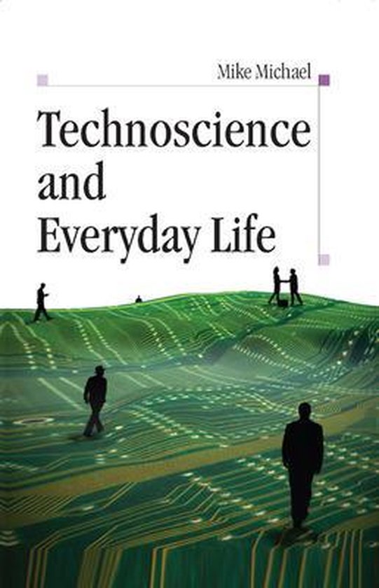 Technoscience and Everyday Life, Mike Michael | 9780335217052 | Boeken ...