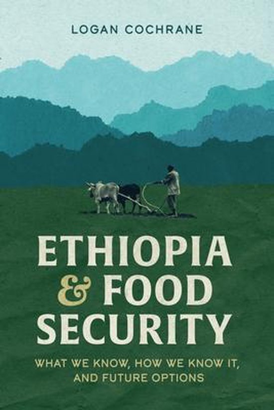 Ethiopia and Food Security, Logan Cochrane | 9781599072791 | Boeken ...