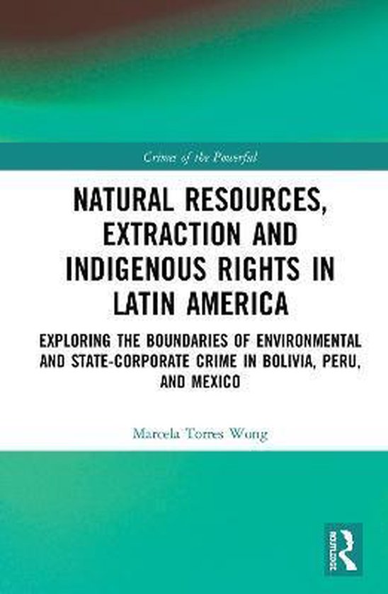 Natural Resources, Extraction and Indigenous Rights in Latin America ...