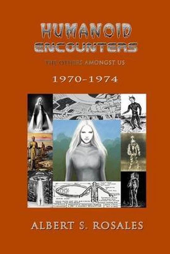 Humanoid Encounters 1970-1974, Albert S Rosales | 9798549402942 ...