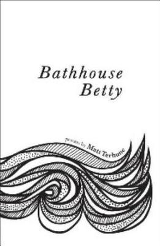 Bathhouse Betty, Matt Terhune | 9781932870619 | Boeken | bol.com