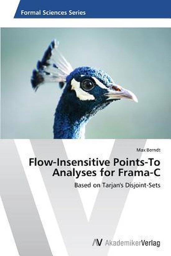 Flow-Insensitive Points-To Analyses for Frama-C | 9783639807554 | Berndt Max | Boeken | bol.com