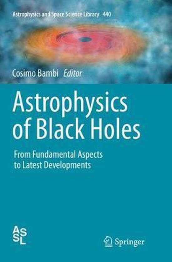 Astrophysics and Space Science Library- Astrophysics of Black Holes ...