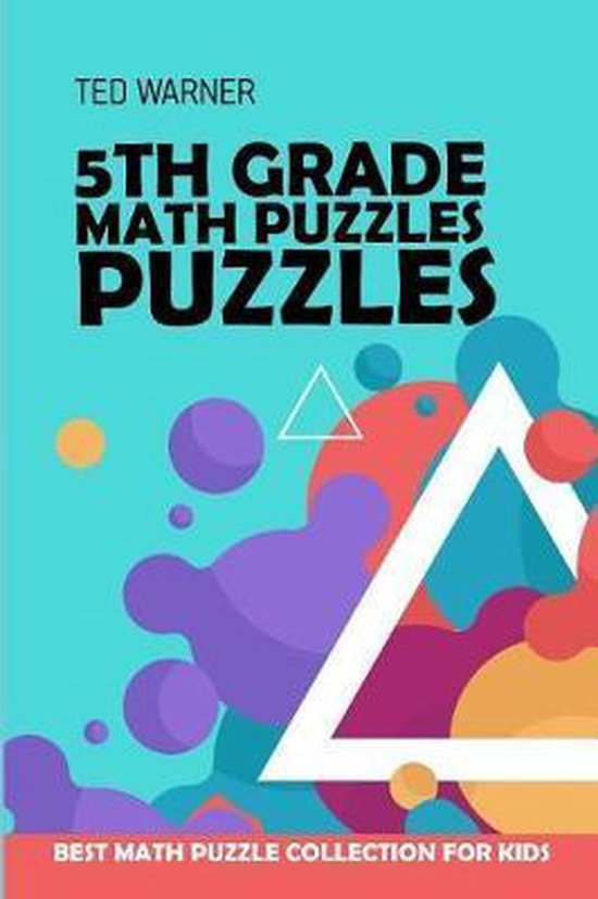 Logic Puzzles for Kids- 5th Grade Math Puzzles, Ted Warner ...