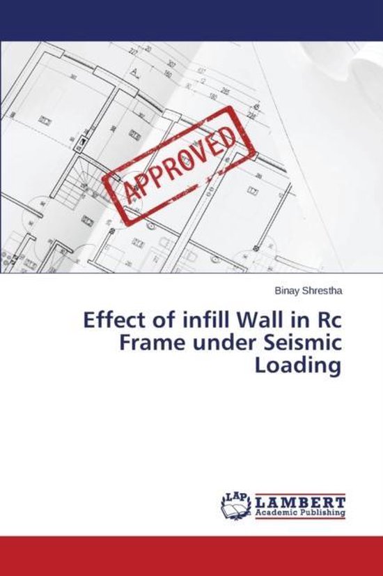 Effect of infill Wall in Rc Frame under Seismic Loading, Shrestha Binay ...