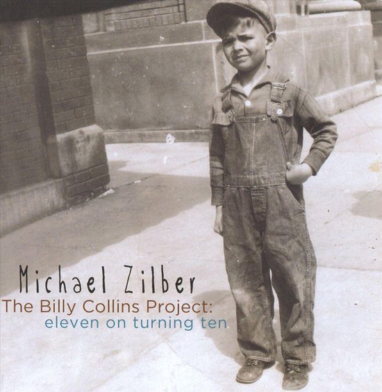 Billy Collins Project: Eleven On Turning Ten, Michael Zilber | CD ...