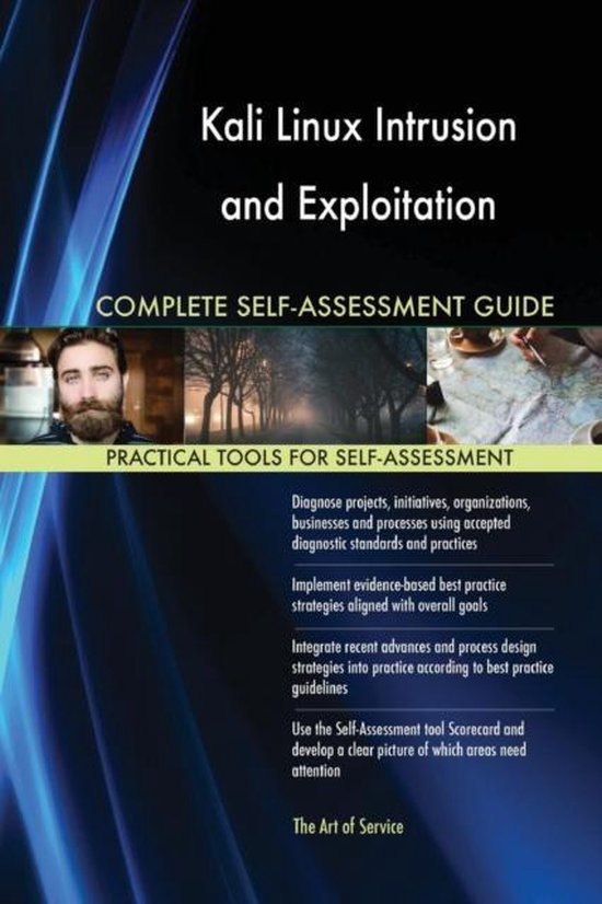 Kali Linux Intrusion and Exploitation Complete Self-Assessment Guide ...