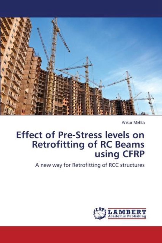 Effect of Pre-Stress levels on Retrofitting of RC Beams using CFRP ...