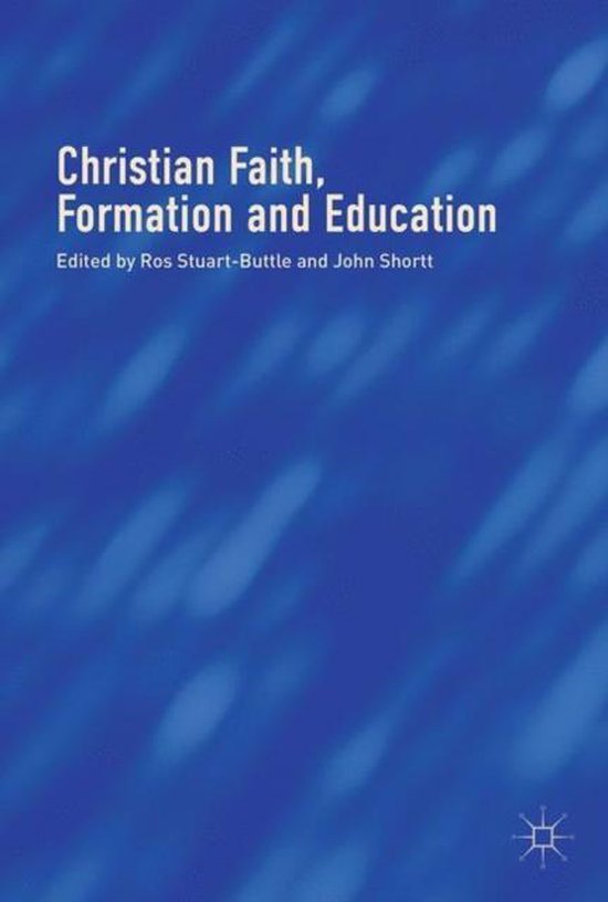 Christian Faith, Formation and Education | 9783319628028 | Boeken | bol