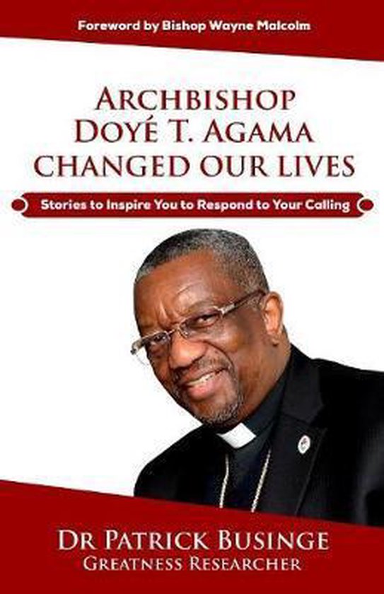 Archbishop Doye T. Agama Changed Our Lives | 9781999348151 | Boeken | bol