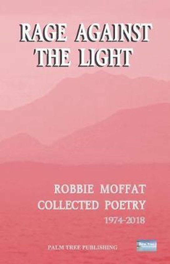 Rage Against the Light, Robbie Moffat | 9780907282716 | Boeken | bol.com