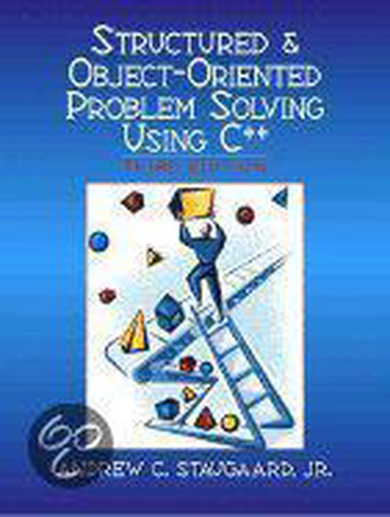 Structured and Object-Oriented Problem Solving Using C++, Andrew C ...