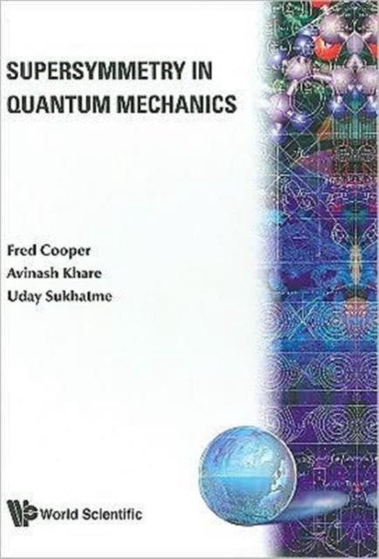 Supersymmetry In Quantum Mechanics | 9789810246051 | Frederick M Cooper ...