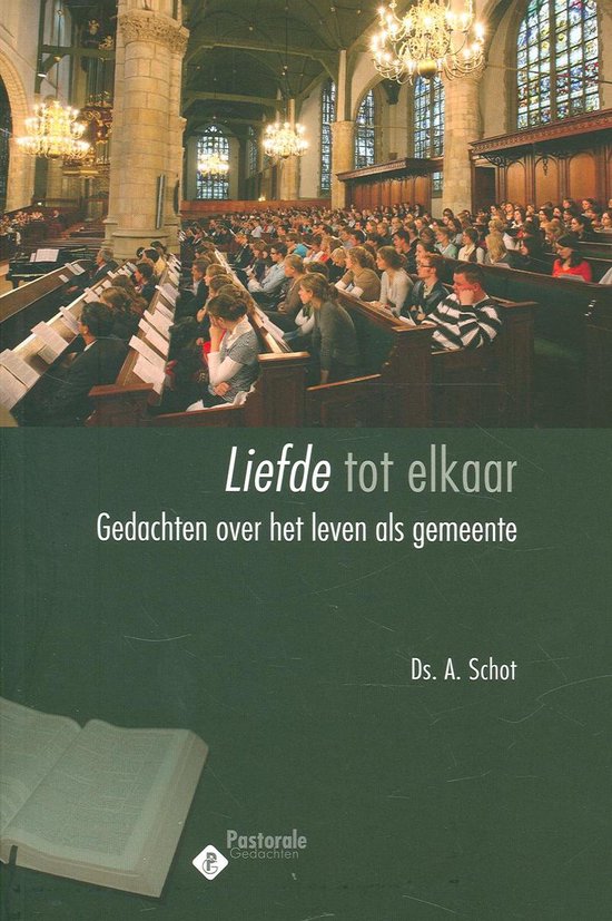 Liefde tot elkaar, Ds. A. Schot | 9789033632716 | Boeken | bol