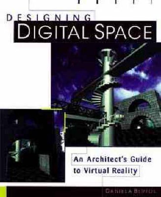 Designing Digital Space | 9780471146629 | Daniela Bertol | Boeken | bol.com
