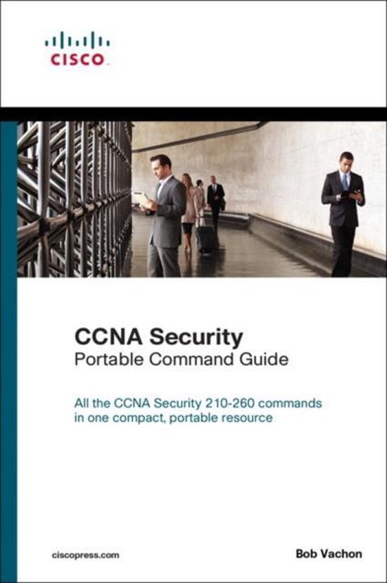 CCNA Security Portable Command Guide, Bob Vachon | 9781587205750 | Boeken | bol.com