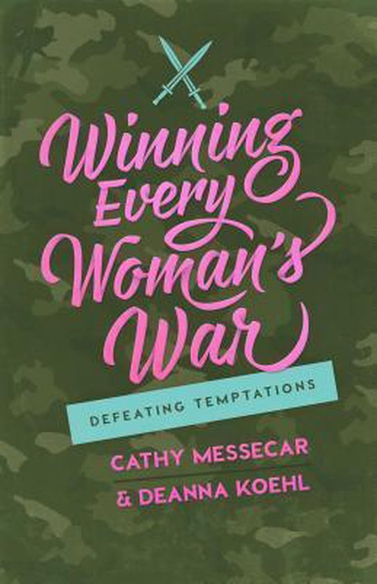 Winning Every Woman's War, Cathy Messecar | 9780891123767 | Boeken | bol