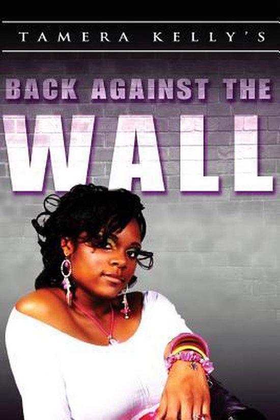 Back Against the Wall, Tamera Denise Kelly | 9781519714329 | Boeken ...