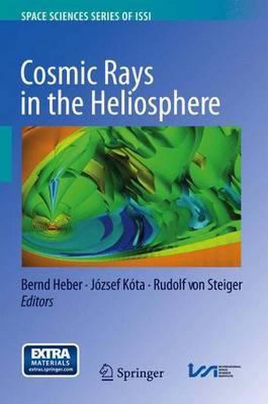 Space Sciences Series of ISSI- Cosmic Rays in the Heliosphere | 9781489987112 | Boeken | bol