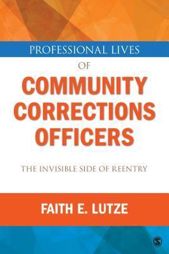 Professional Lives of Community Corrections Officers: The Invisible ...