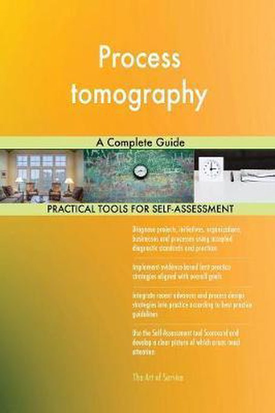 Process tomography A Complete Guide | 9780655326915 | Gerardus Blokdyk ...