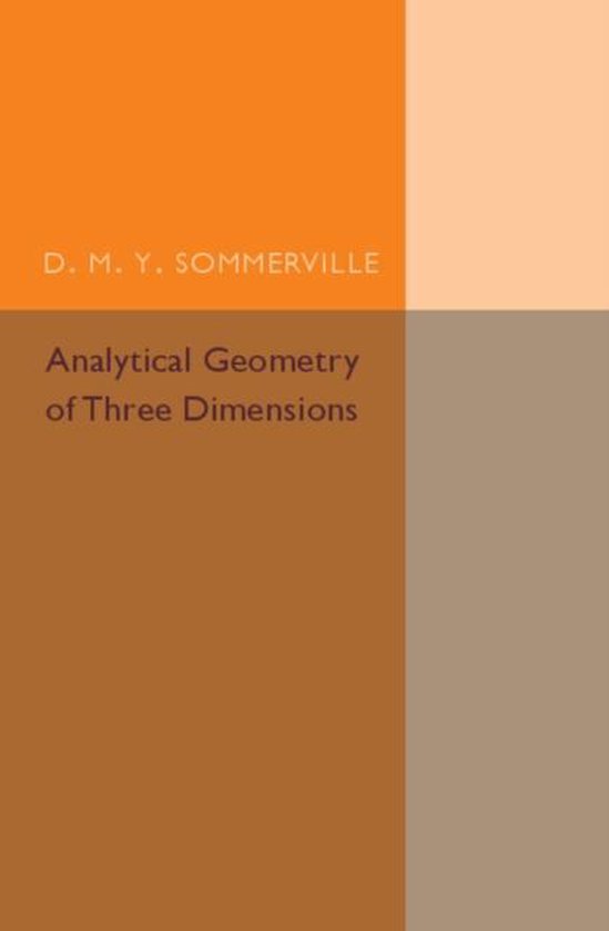 Analytical Geometry of Three Dimensions | 9781316601907 | D. M. Y. Sommerville | Boeken | bol