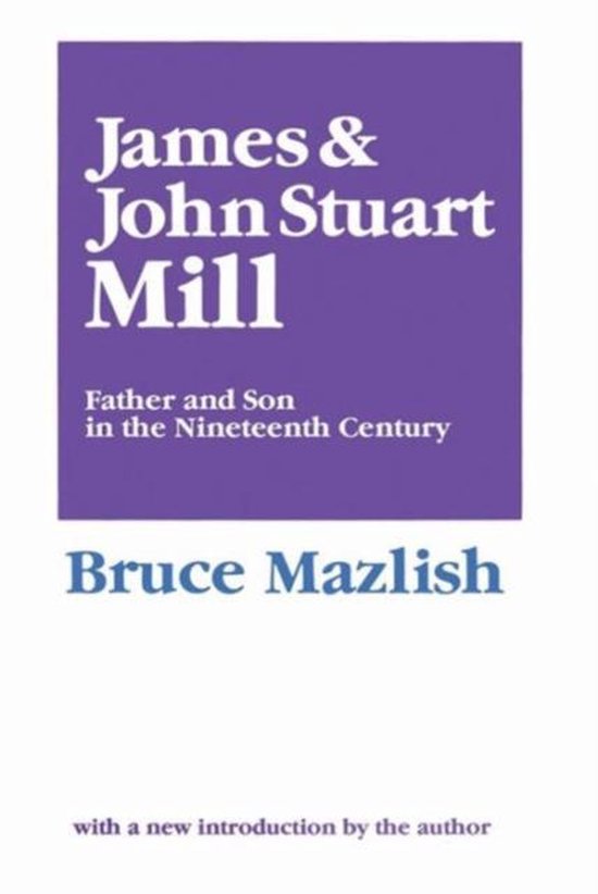 James and John Stuart Mill | 9780887387272 | Bruce Mazlish | Boeken ...