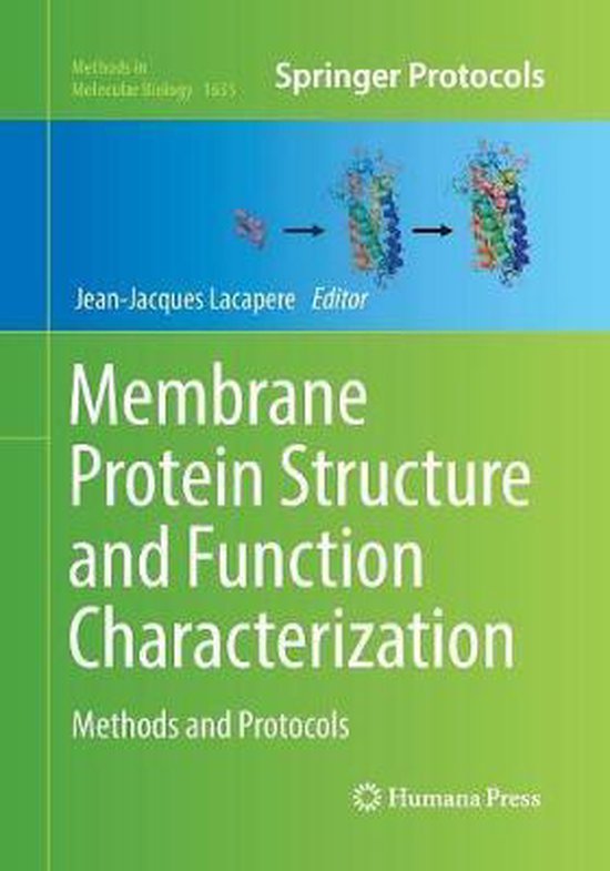 Methods in Molecular Biology- Membrane Protein Structure and Function ...