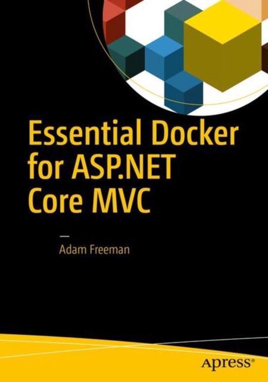 Essential Docker for ASP.NET Core MVC | 9781484227770 | Adam Freeman | Boeken | bol.com