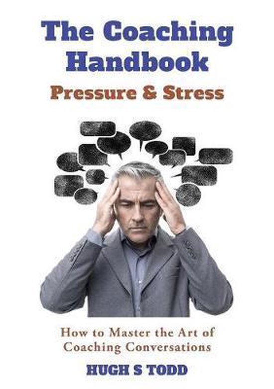 The Coaching Handbook: Pressure & Stress | 9781999351502 | Hugh S Todd ...