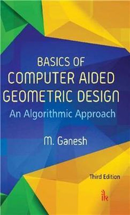 Basics of Computer Aided Geometric Design | 9789384588410 | M. Ganesh ...