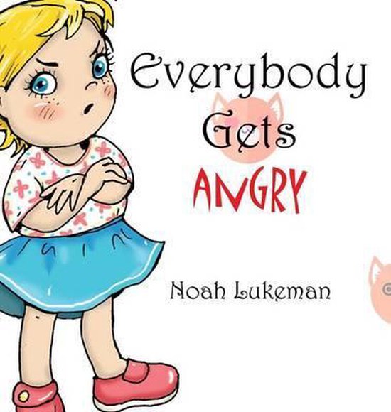 Everybody Gets Angry | 9781632913616 | Noah Lukeman | Boeken | bol.com