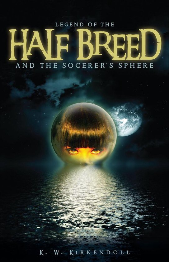Half Breed - Legend of the Half Breed and the Socerer's Sphere (ebook ...
