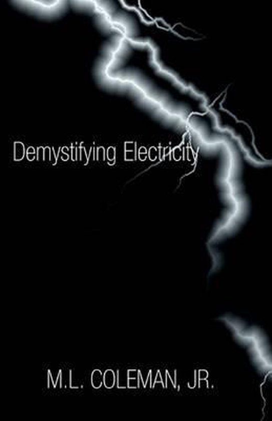 Demystifying Electricity, M L Coleman | 9781413432220 | Boeken | bol.com