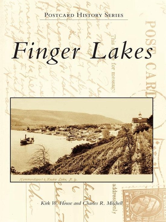 Postcard History - Finger Lakes (ebook), Kirk W. House | 9781439620397 ...