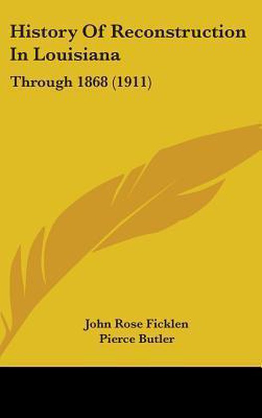 History of Reconstruction in Louisiana, John Rose Ficklen ...