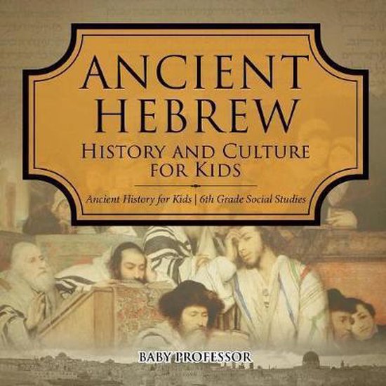 Ancient Hebrew History and Culture for Kids Ancient History for Kids ...