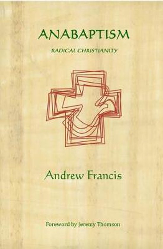 Anabaptism | 9780955841538 | Andrew Francis | Boeken | bol