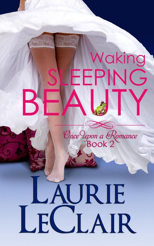 Once Upon A Romance Series 2 - Waking Sleeping Beauty (Once Upon A ...