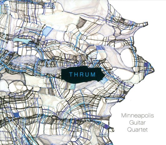 Thrum, Minneapolis Guitar Quartet | CD (album) | Muziek | bol